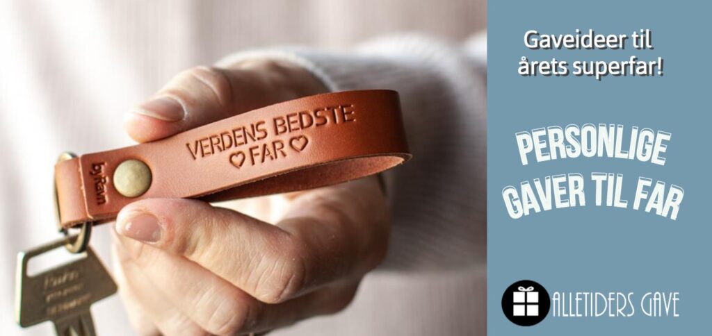 Personlige gaver til far - Alletiders Gave - fars dags gaver